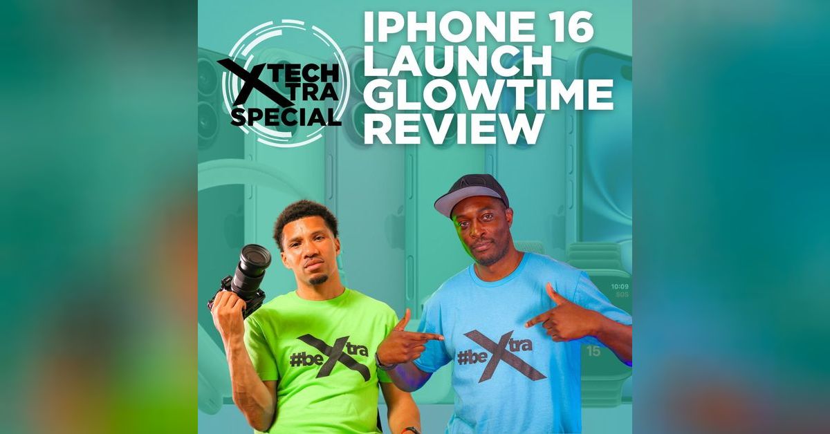 iPhone 16 launch Glowtime Review - Tech Xtra Special | Affinity Xtra On Demand