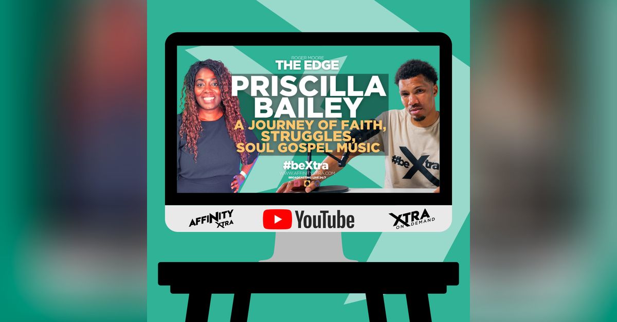 The Edge 157 - Exclusive Interview with Priscilla Bailey: A Journey of ...