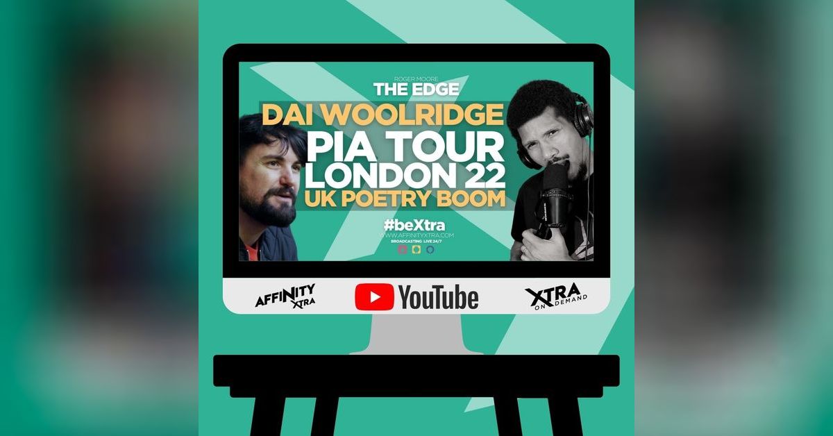 The Edge 90 - Dai Woolridge Jess PIA Tour London 2022 UK Poetry boom ...