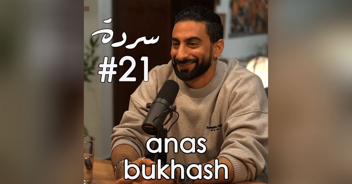 ANAS BUKHASH: Being Arab, From Lebanon to Dubai | Sarde (after dinner ...