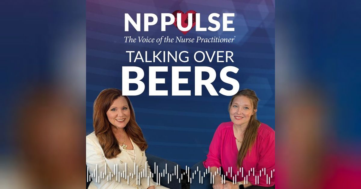 165. Talking Over BEERS | NP Pulse: The Voice of the Nurse Practitioner ...