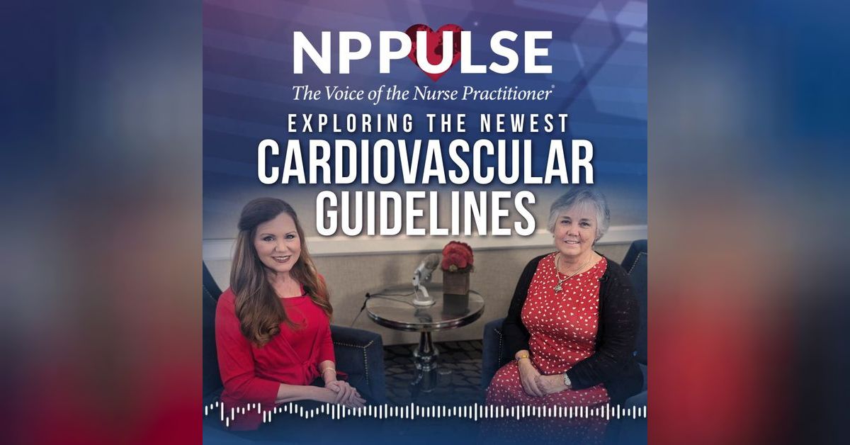 134. Exploring the Newest Cardiovascular Guidelines | NP Pulse: The ...