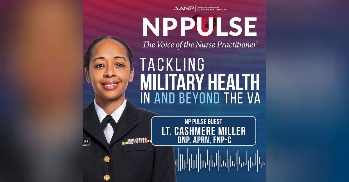 110. Tackling Military Health In And Beyond The VA | NP Pulse: The ...