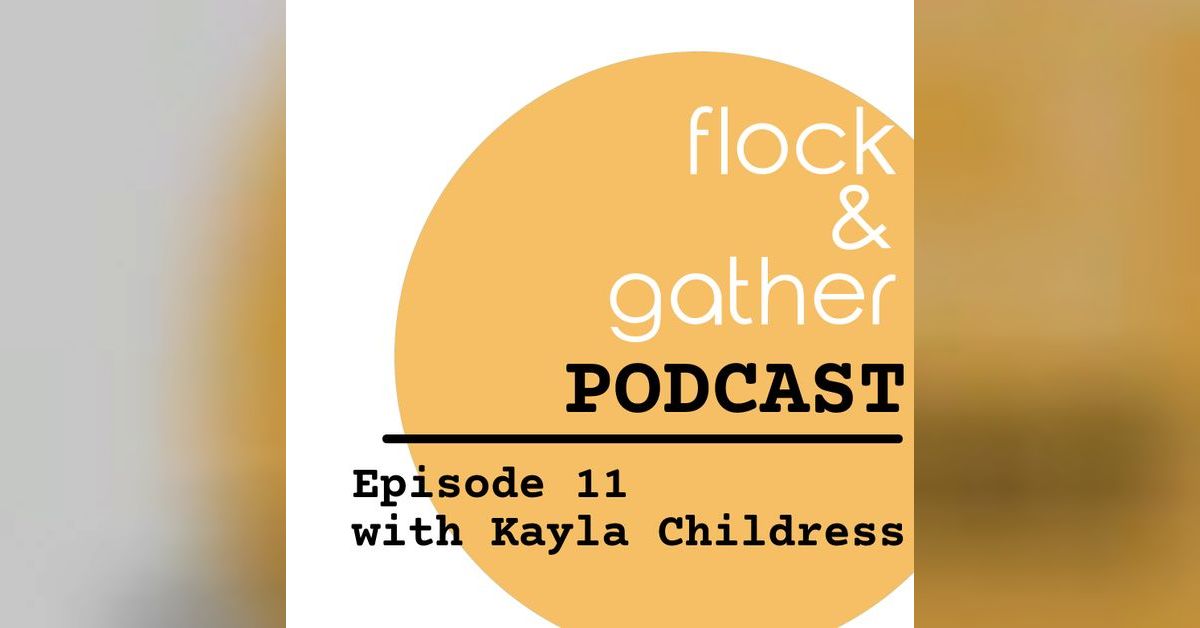 Episode 11 with Kayla Childress from Mindful Luxury | The Flock and ...