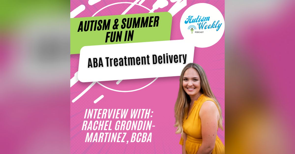 Summer Fun in ABA Treatment Delivery | Interview with Rachel Grondin ...