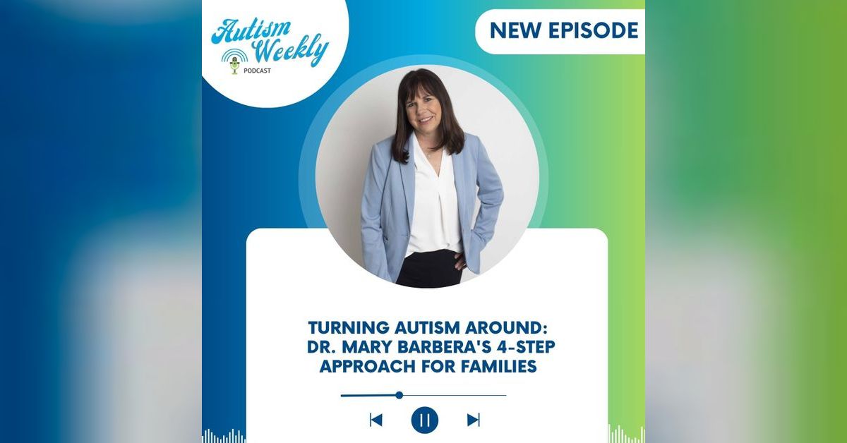 Turning Autism Around: Dr. Mary Barbera's 4-Step Approach for Families ...