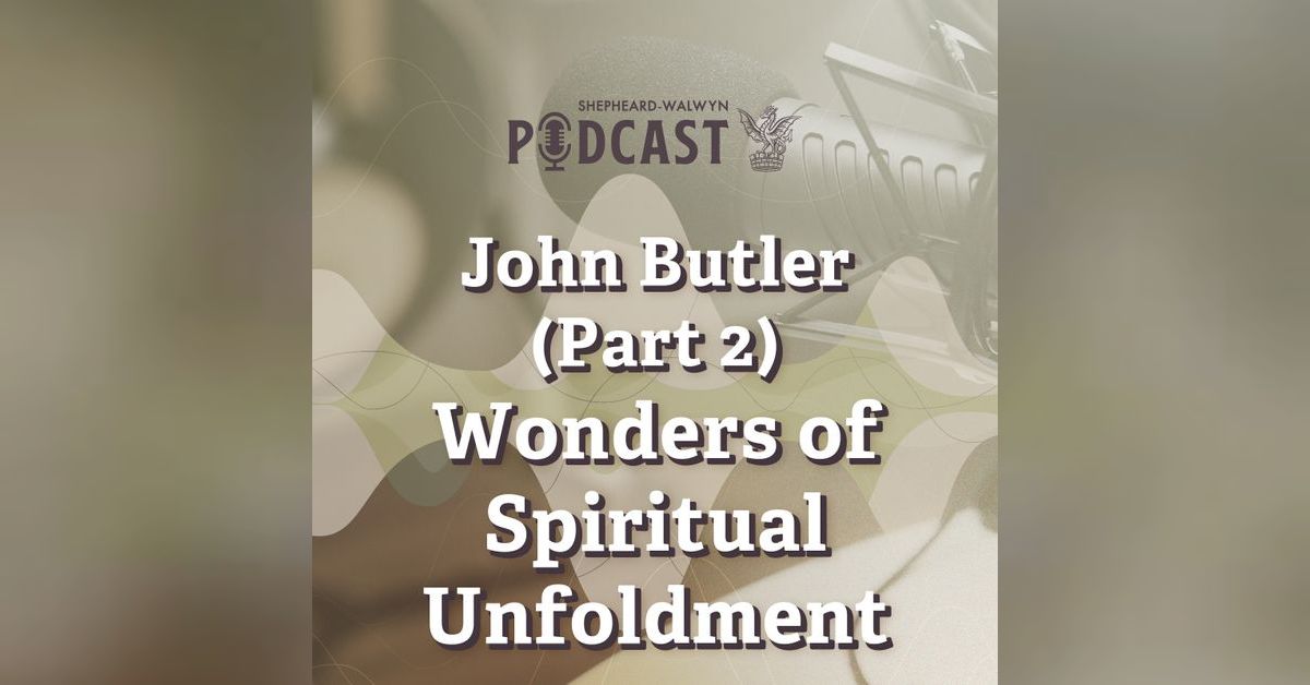 John Butler (Part II) - The Wonders of Spiritual Unfoldment | The ...