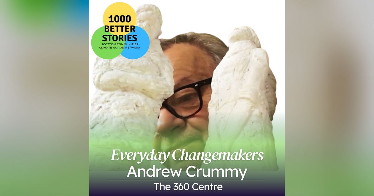 Everyday Changemakers - Andrew Crummy, The 360 Centre | 1000 Better Stories