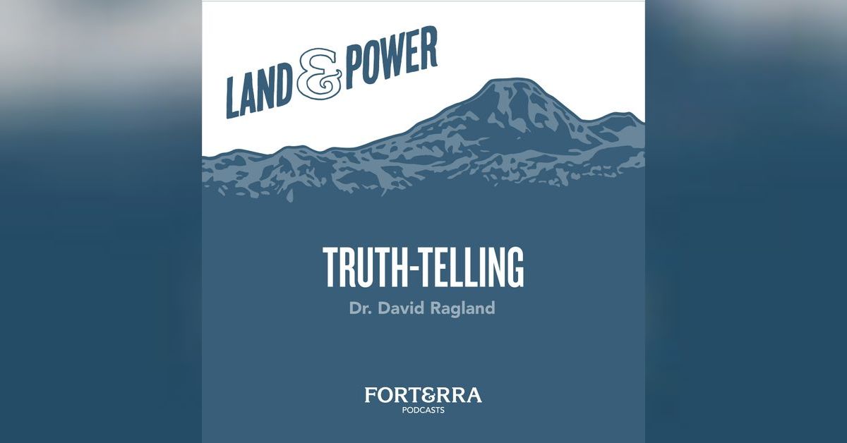 Truth-telling with Dr. David Ragland | Land & Power