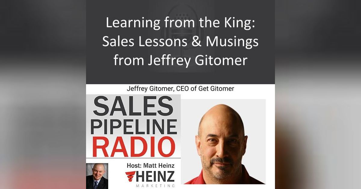 Learning from the King: Sales Lessons & Musings from Jeffrey Gitomer ...