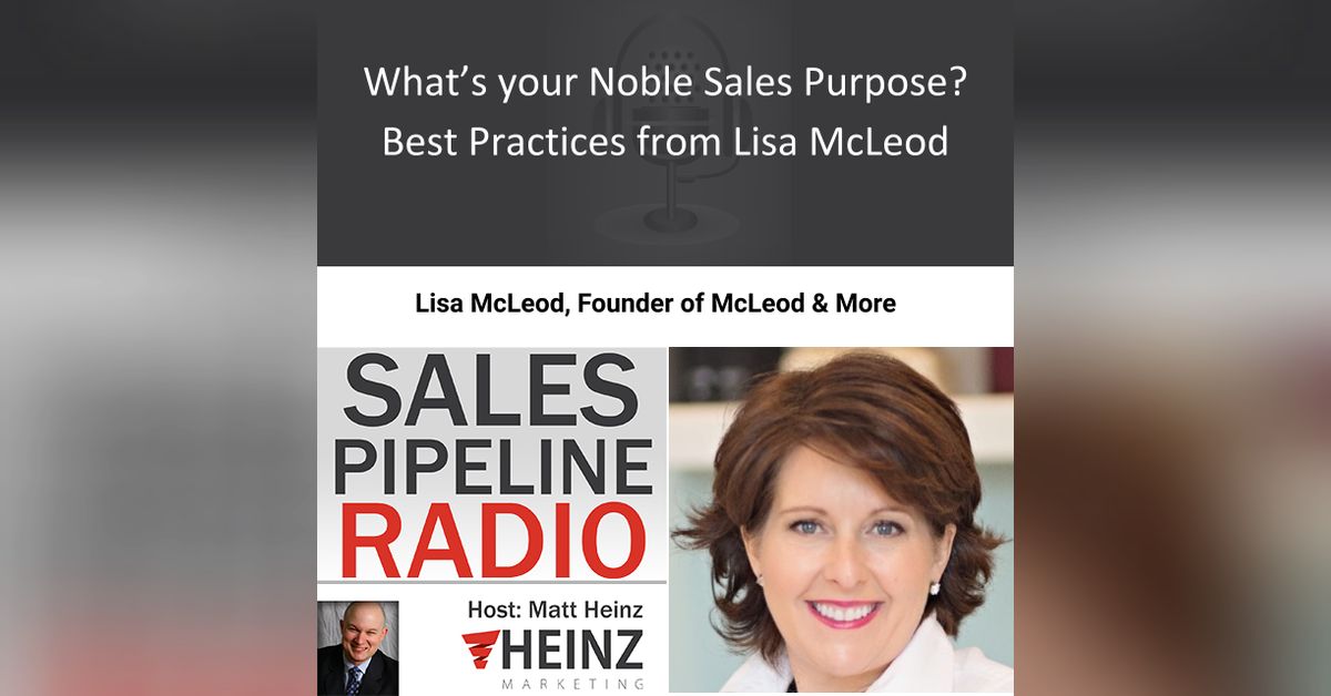 What’s your Noble Sales Purpose? Best Practices from Lisa McLeod ...