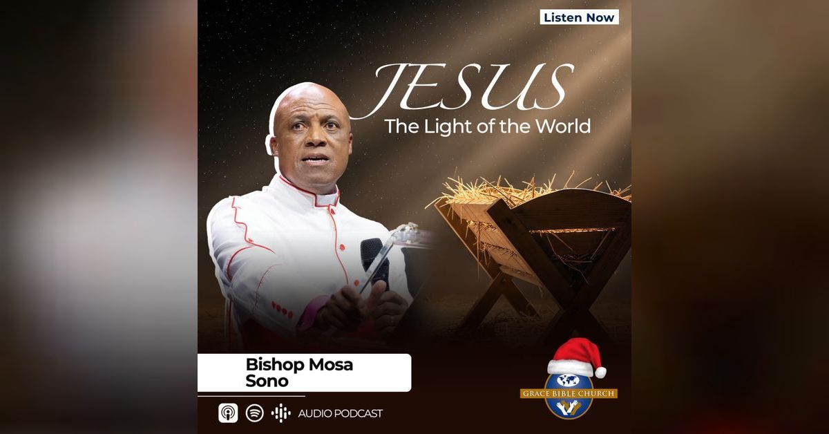 Jesus - The Light Of The World - 24 December 2025 | Bishop Mosa Sono