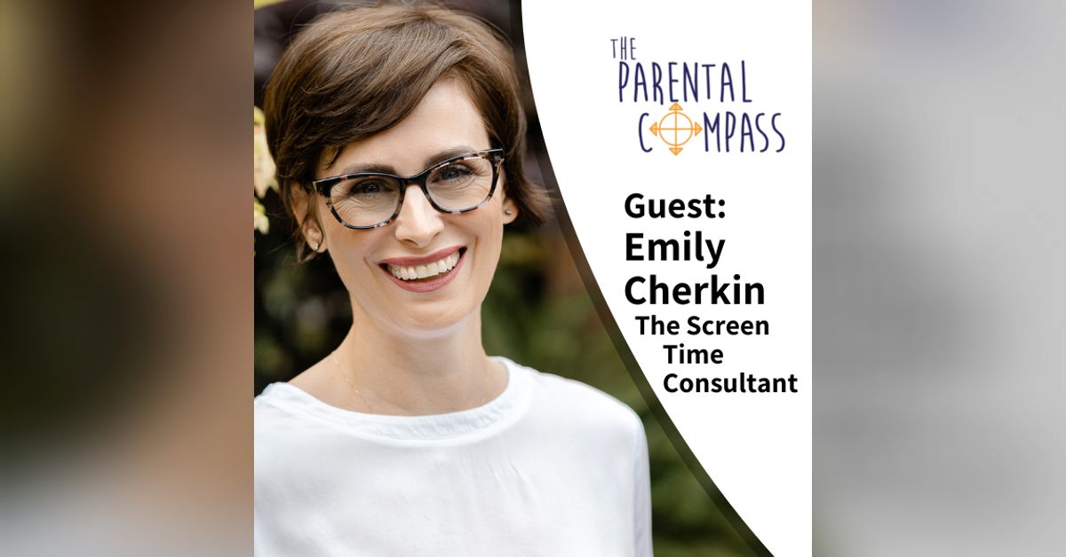 Managing Screen Time (Guest: Emily Cherkin “The Screen Time Consultant ...