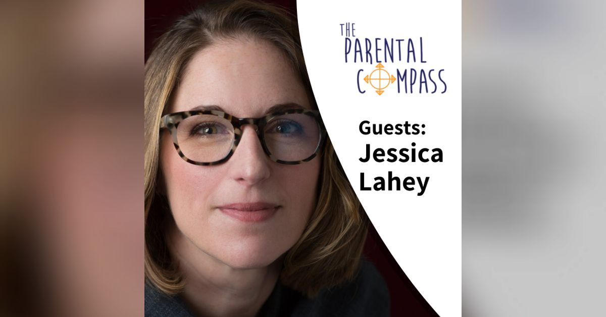 [Video] Protecting Against Addiction (Guest: Jessica Lahey) Episode 105 | The Parental Compass
