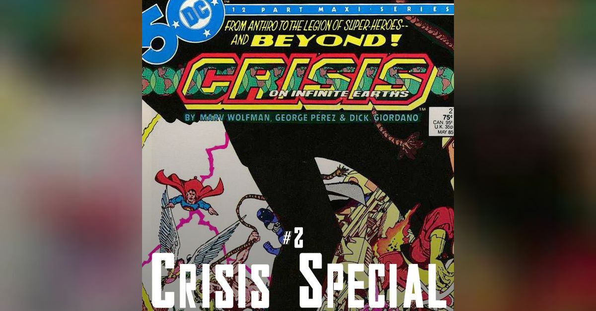 Crisis Special #2 - Crisis On Infinite Earths, Part 2 | Always Hold On ...