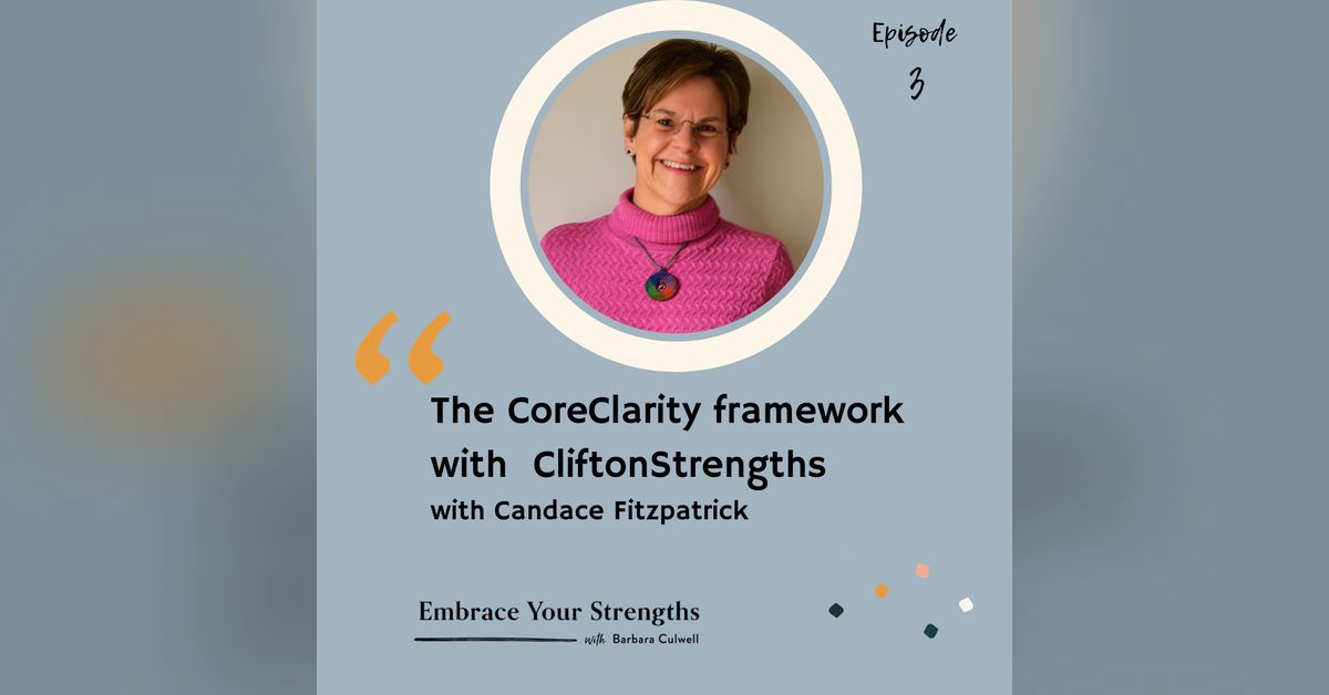 The CoreClarity Framework with CliftonStrengths with Candace ...