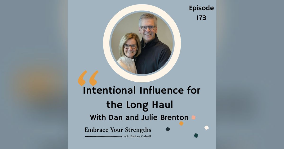 EP 173 Intentional Influence for the Long Haul with Dan and Julie ...