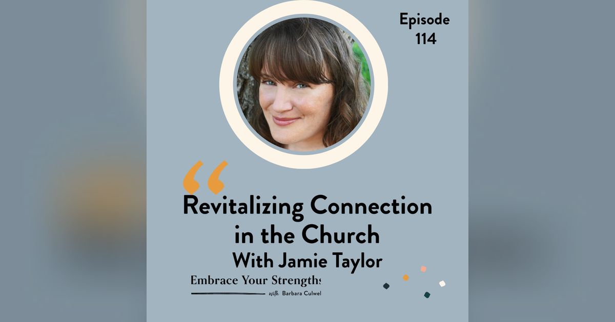 EP 114 Revitalizing Connection in the Church with Jamie Taylor ...