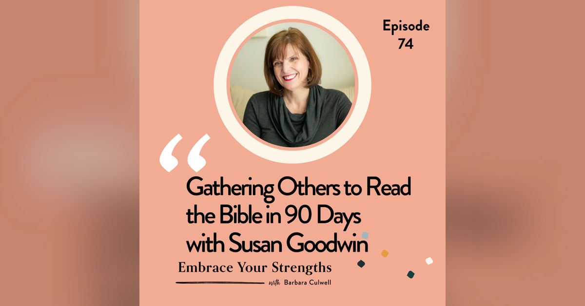 Episode 74 Gathering Others to Read the Bible in 90 Days with Susan ...