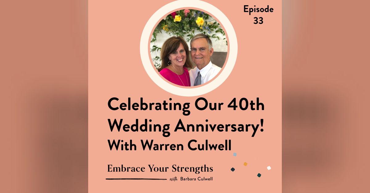 Episode 33 Celebrating Our 40th Wedding Anniversary! with Warren ...