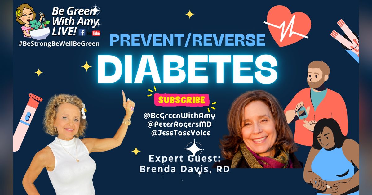 Can Diabetes Be Reversed? Expert Answers with Brenda Davis, RD | Be ...