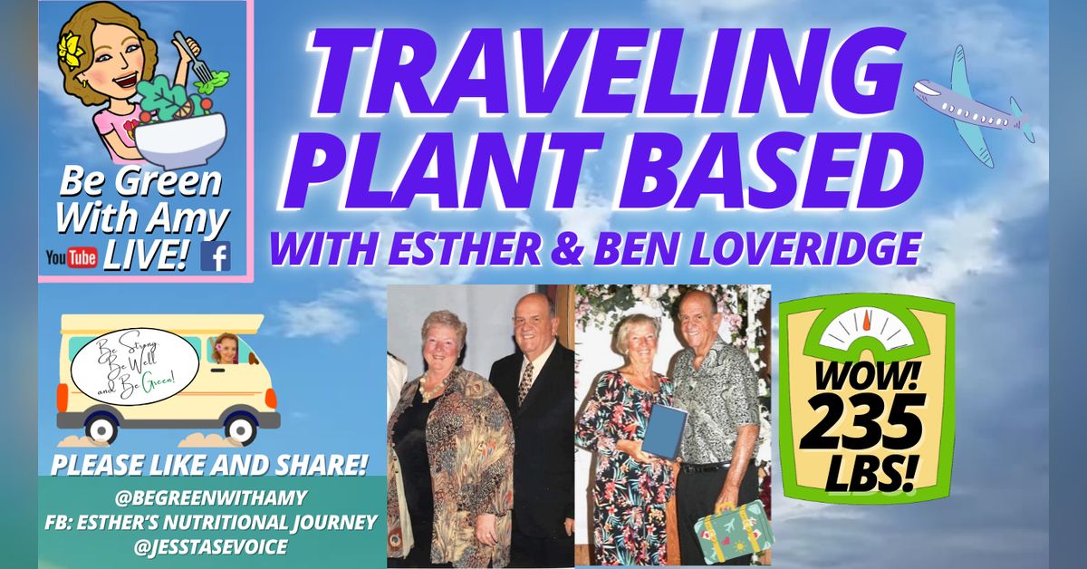 How to Travel Whole Food Plant Based Plus a Love Story Esther & Ben ...