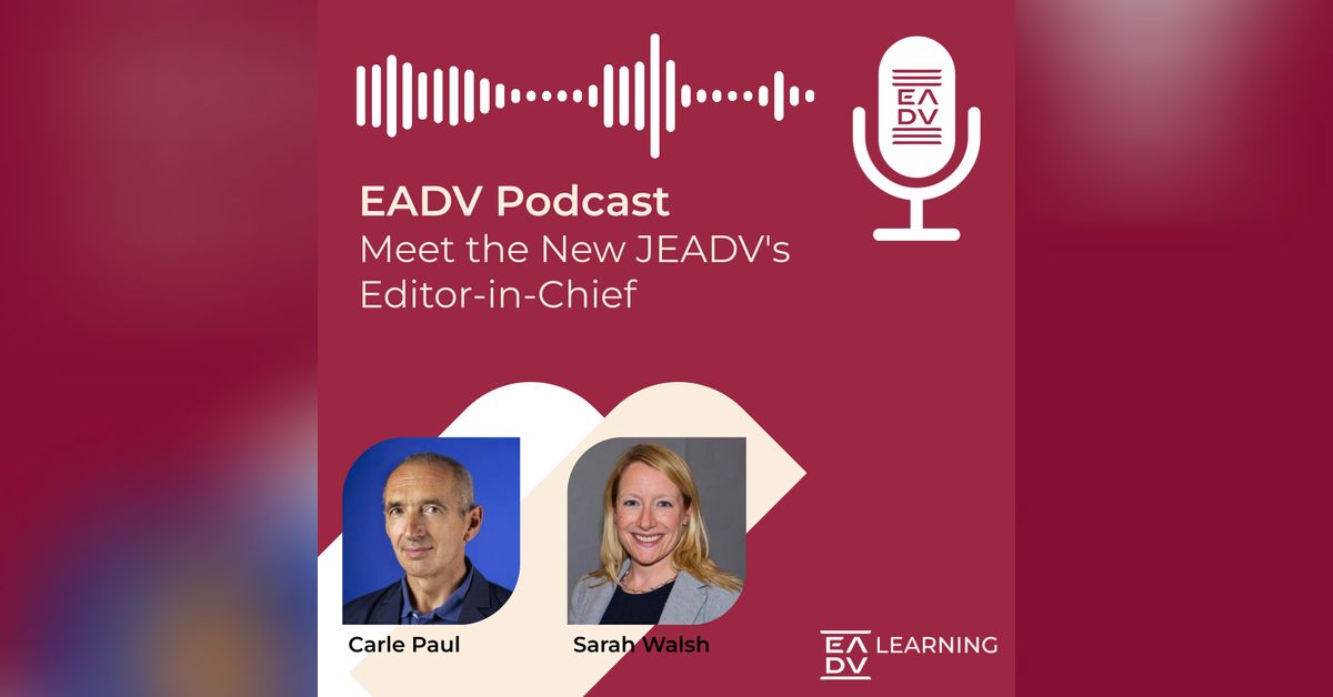 E106: Meet the New JEADV's Editor-in-Chief | EADV Podcast