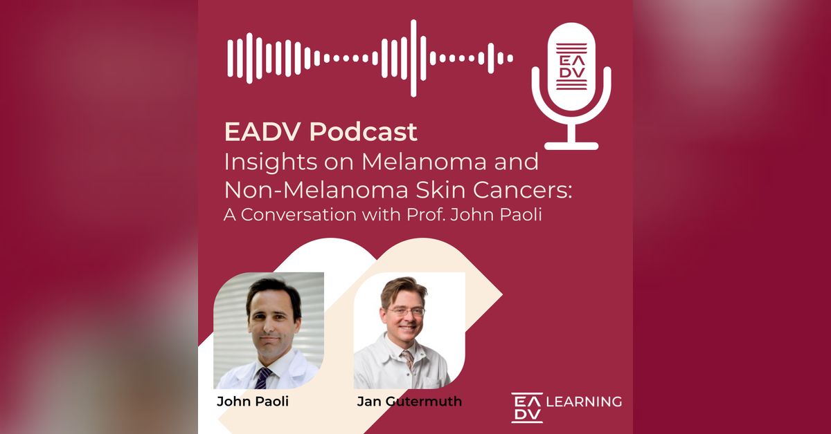 E94: Insights on Melanoma and Non-Melanoma Skin Cancers: A Conversation with Prof. John Paoli ...