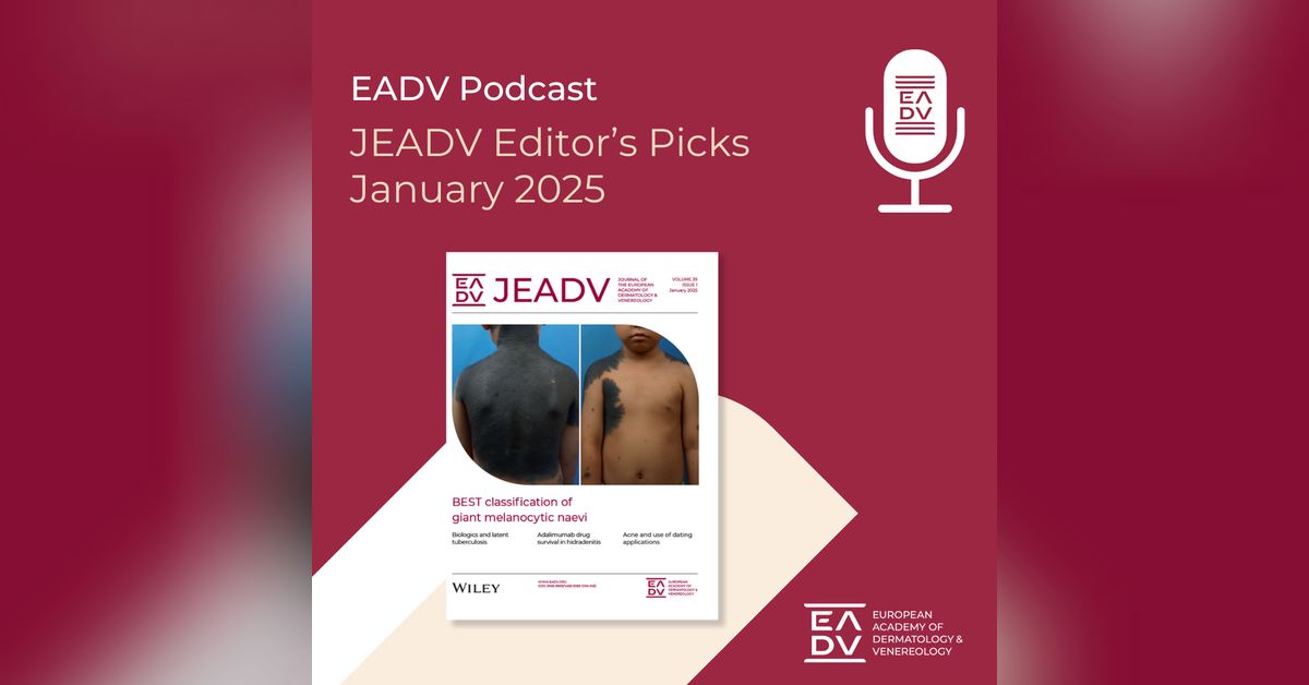 E129: Editor's Picks January 2025 | EADV Podcast
