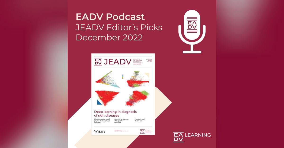 E77: Editor’s Picks December 2022 | EADV Podcast