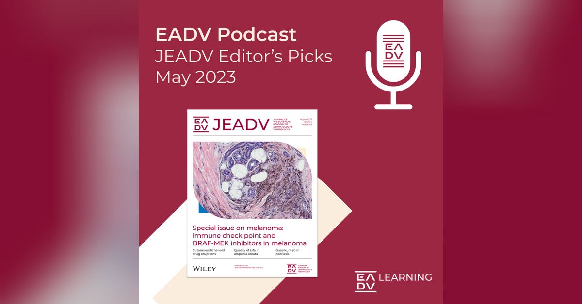 E87: Editor’s Picks May 2023 | EADV Podcast