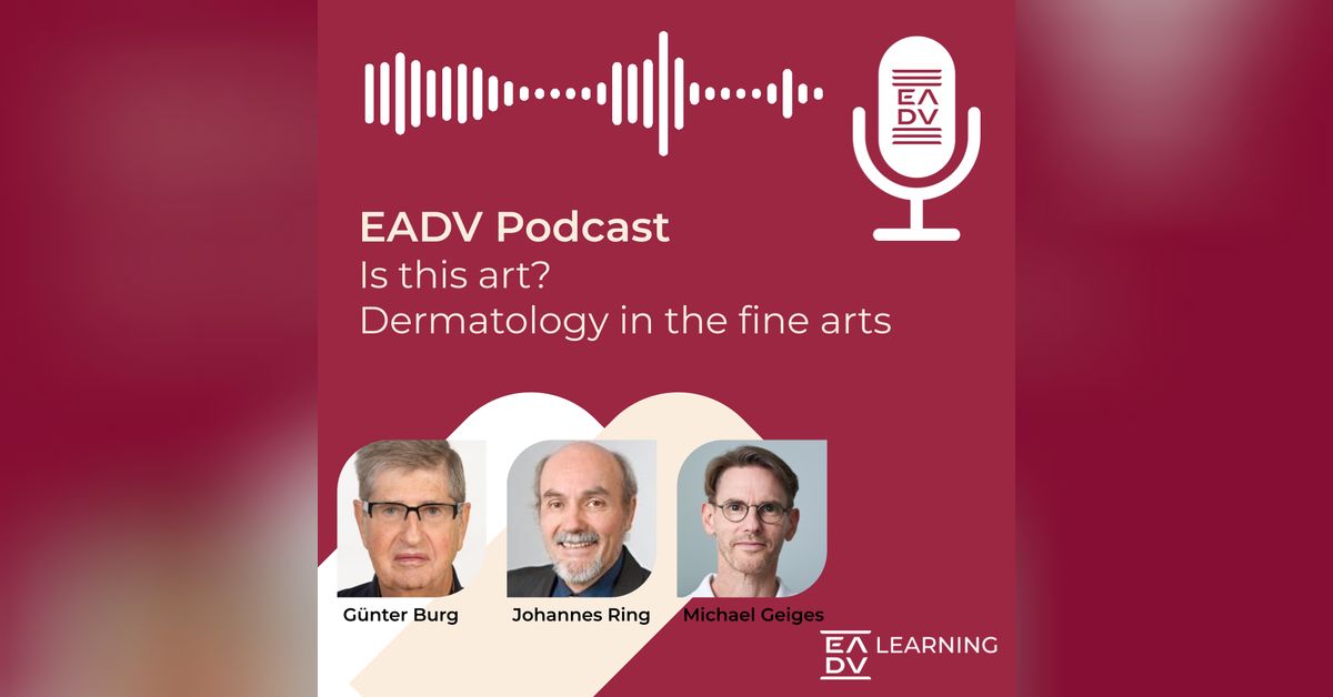 E86: Is this art? Dermatology in the fine arts | EADV Podcast