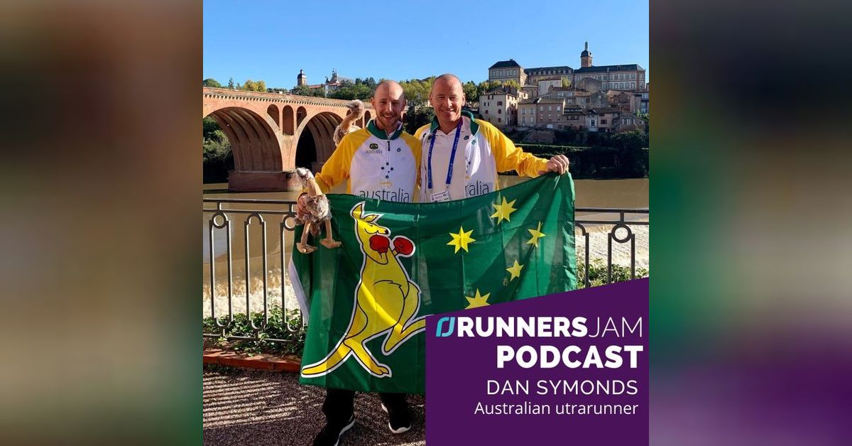 The Aussie Ultrarunner Dan Symonds | RUNNERS JAM Podcast