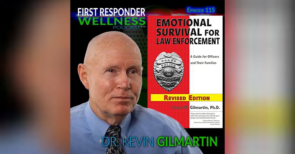 How to Survive the Job with Dr. Kevin Gilmartin | First Responder ...