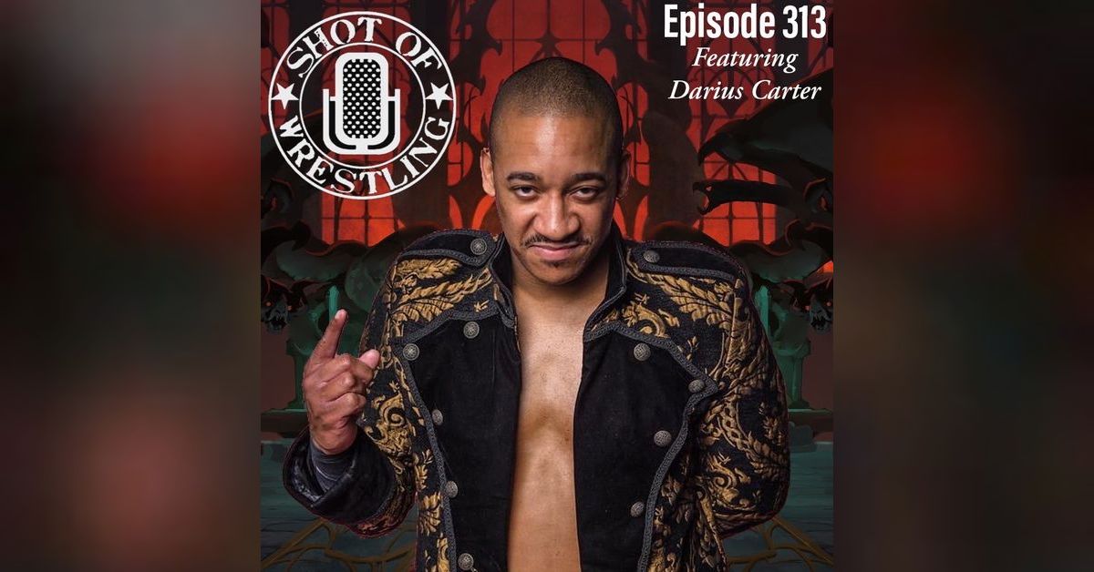 Episode 313: Darius Carter Interview | Hangman vs. Moxley Breakdown | The Return of Bray Wyatt ...