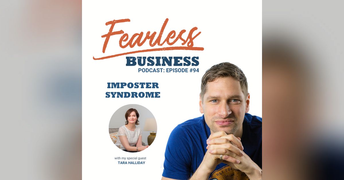 Imposter Syndrome - Tara Halliday | The Fearless Business Podcast