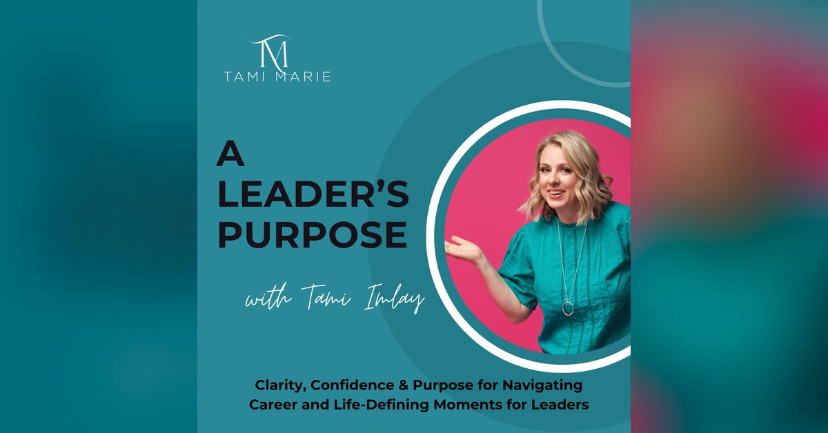 #256 Unlock Your Vision: Align Your Core Values | A Leader’s Purpose: Navigating Career and Life ...