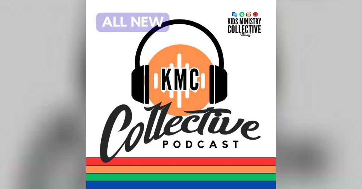 Kids Ministry Collective Podcast - Kids Ministry Collective Podcast S2 ...