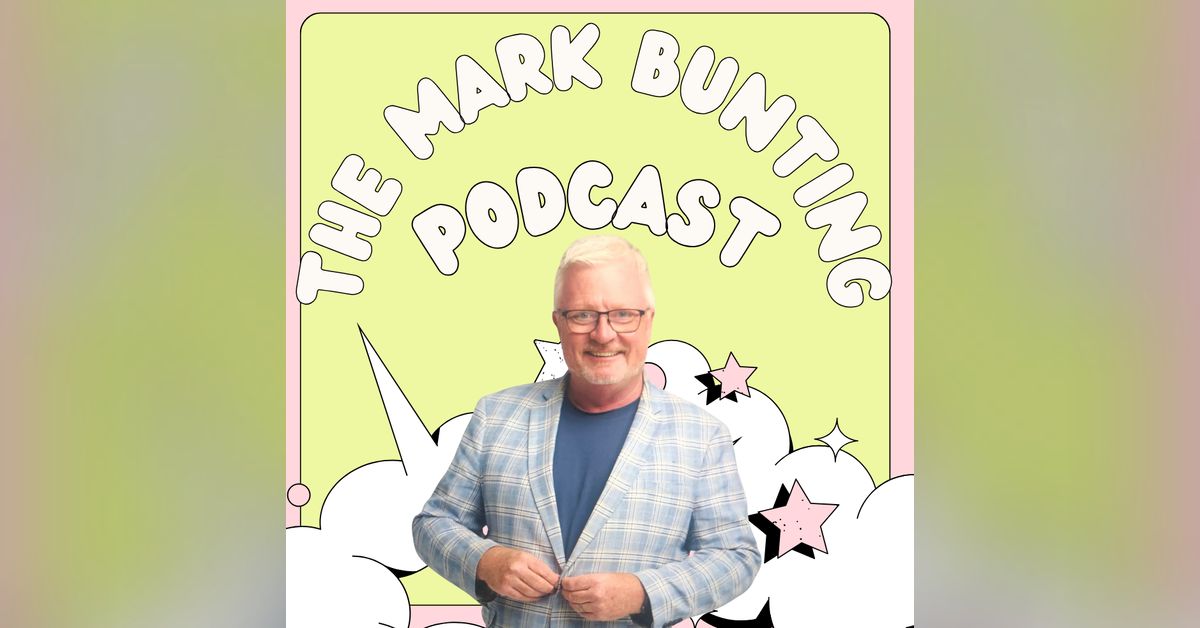 The Mark Bunting Podcast | Mark Bunting - me!
