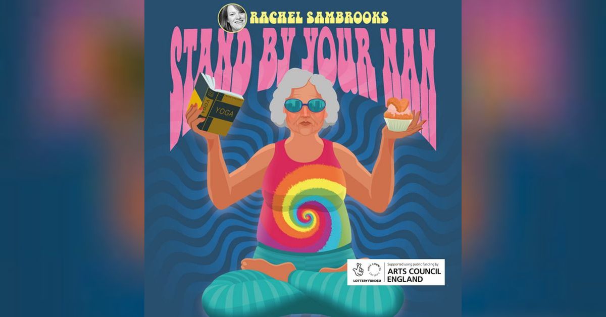 Stand by Your Nan with Rachel Sambrooks | Rachel Sambrooks