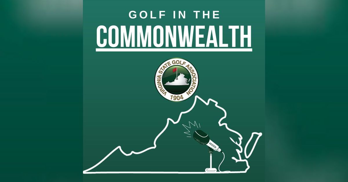 VSGA‘s Golf in the Commonwealth Podcast | Virginia State Golf Association