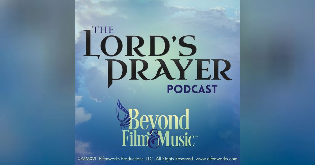 38 - English (Neutral) - The Lord's Prayer | The Lord’s Prayer Podcast