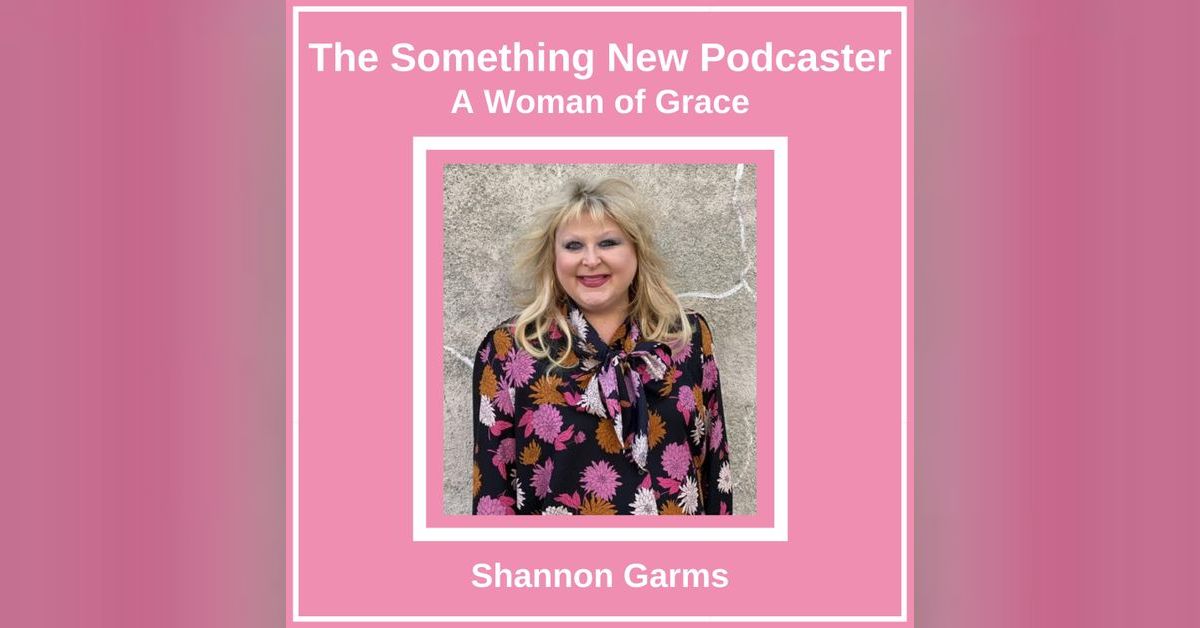 A Woman of Grace | Shannon Garms