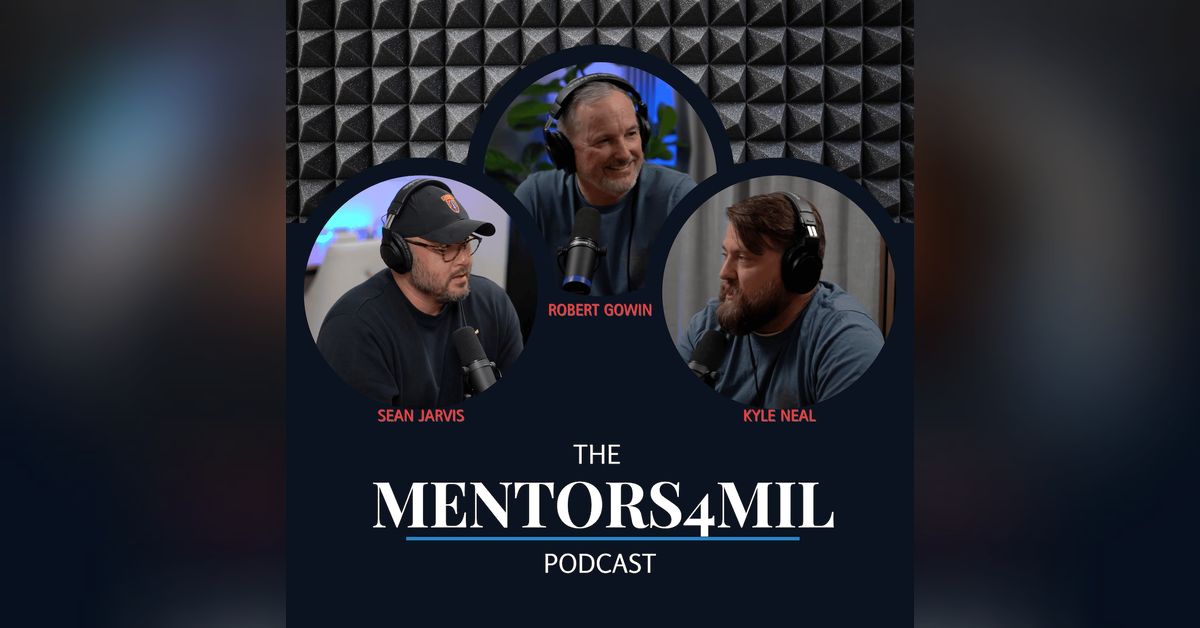 Mentors for Military Podcast | Mentors4mil & Robert Gowin