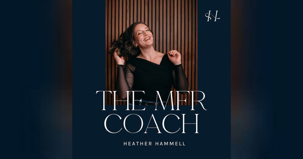 Bonus 8. What You Get Inside Foundations | MFR Coach’s Podcast w/Heather Hammell, Life ...