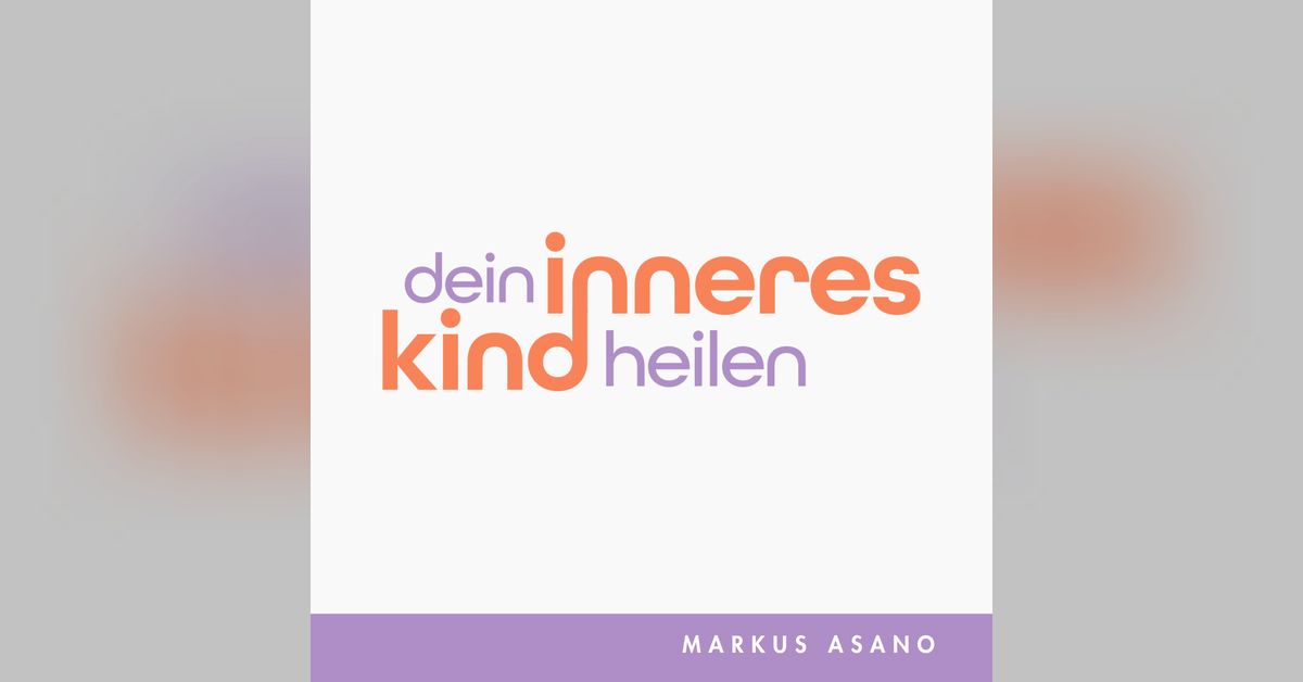 # 203 Die drei häufigsten Trigger Deines Inneren Kindes (und wie Du sie ...