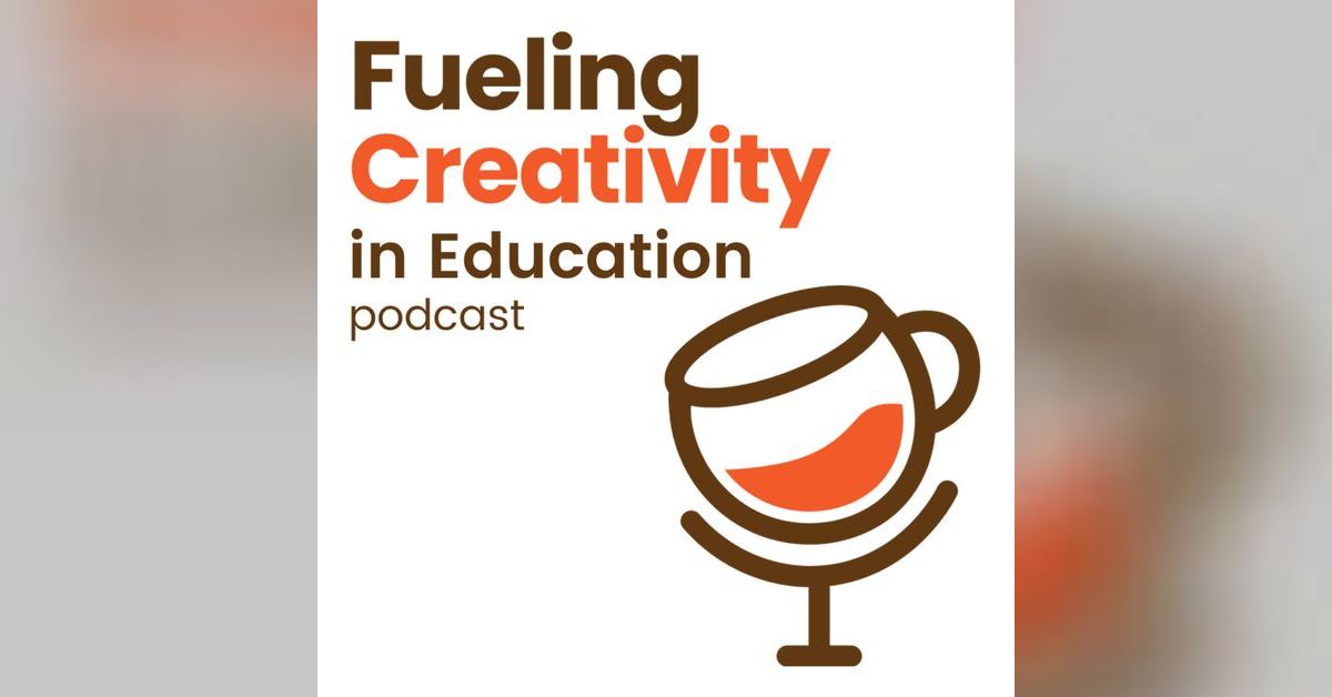 Fueling Creativity in Education | a podcast by Dr. Cyndi Burnett and Dr ...