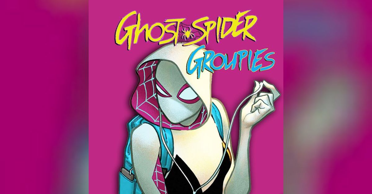 Talkin’ about Across the Spider-Verse | Ghost-Spider Groupies