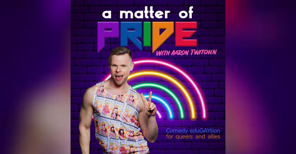 Matter of Pride: a comedy education of gay history (with comedian Aaron ...