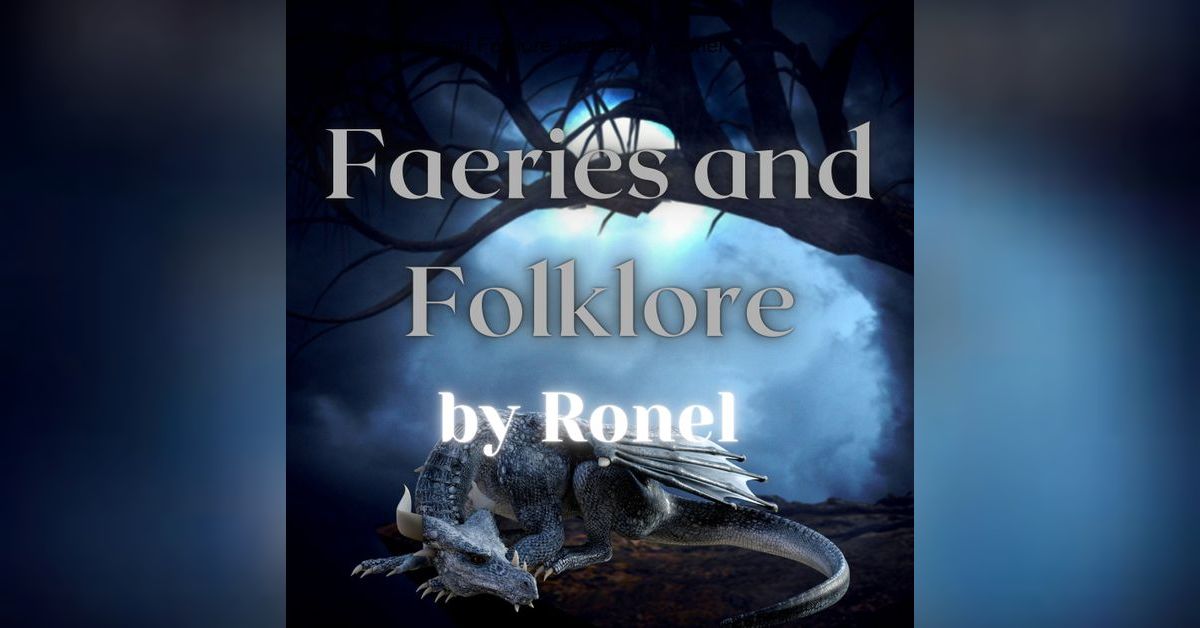 The Origins of Modern Fae | The Faeries and Folklore Podcast by Ronel